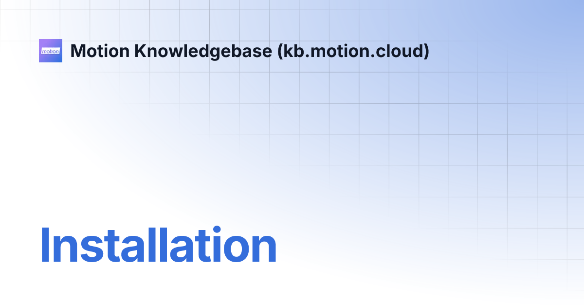 Installation | Motion Knowledgebase (kb.motion.cloud)