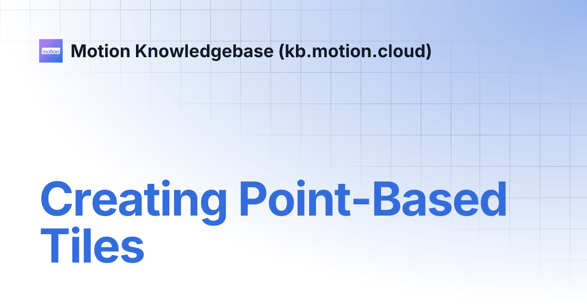 Creating Point-Based Tiles | Motion Knowledgebase (kb.motion.cloud)