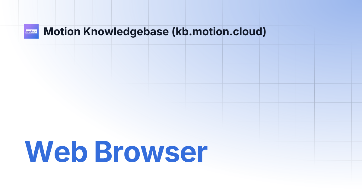 Web Browser | Motion Knowledgebase (kb.motion.cloud)